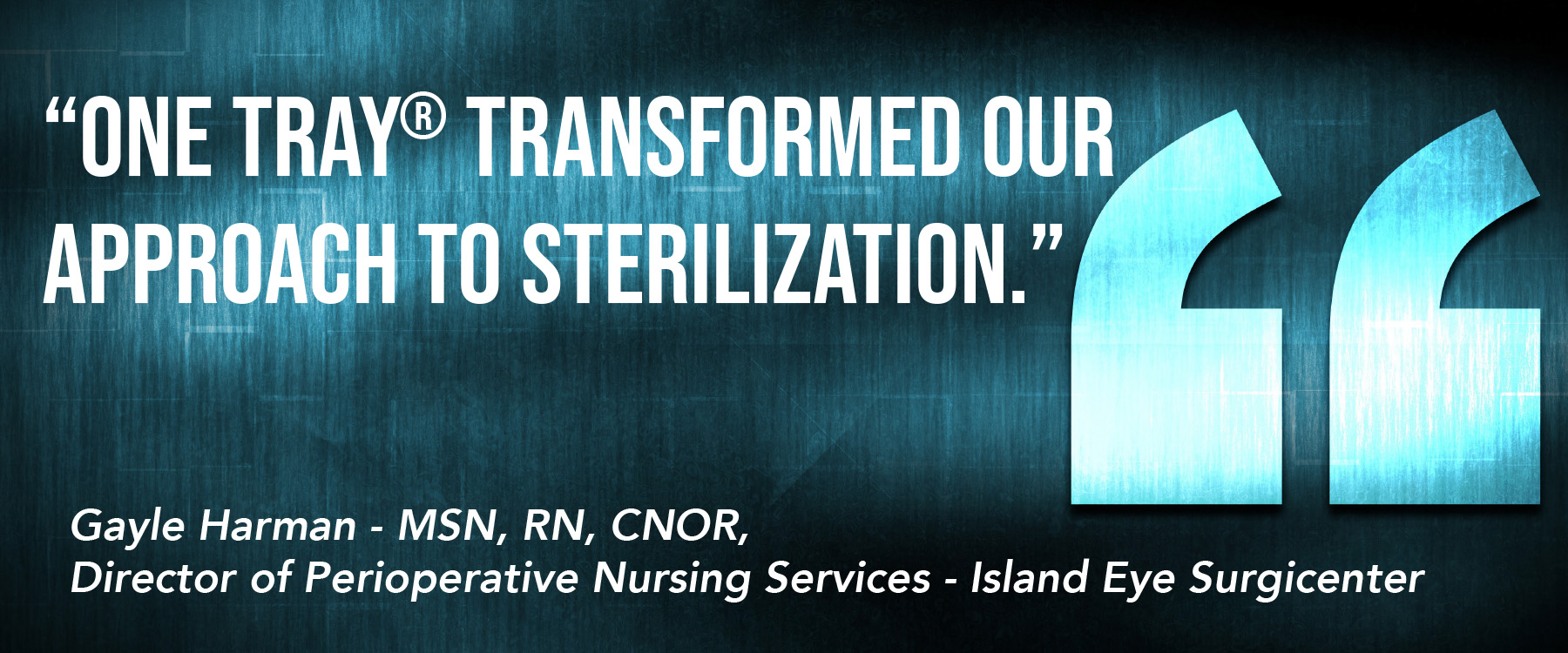 Testimony on ONE TRAY®- Director of Perioperative Nursing – ONE TRAY®