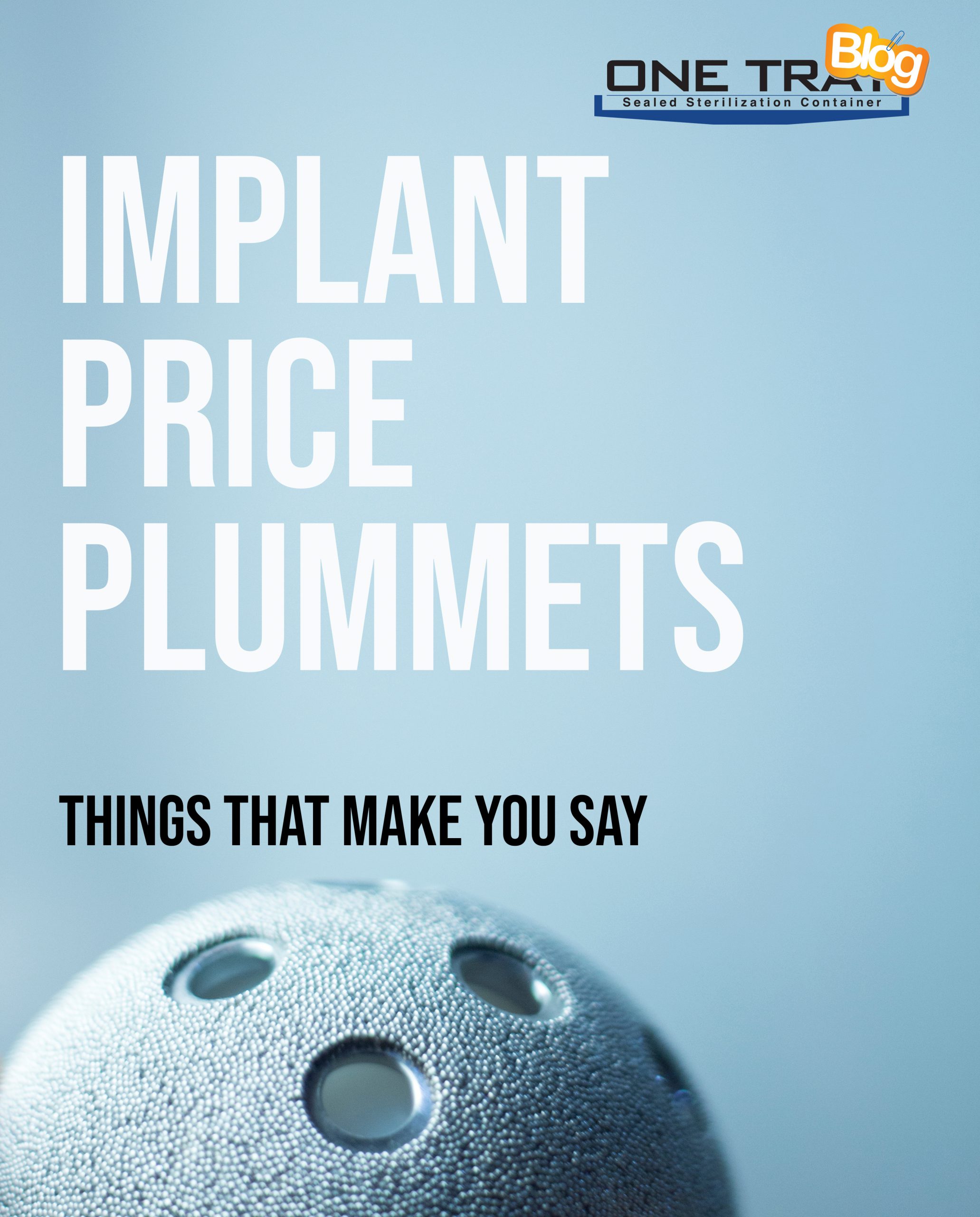 Is the Hospital or ASC Driving your Implant Prices Down? – ONE TRAY®